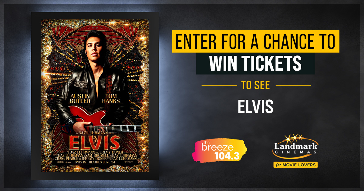 WIN: Tickets to see Elvis with Landmark Cinemas | 104.3 The Breeze